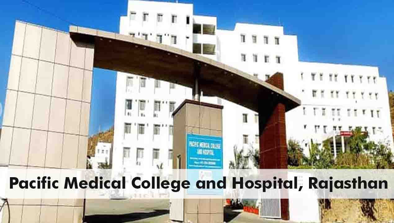 Pacific Medical College and Hospital - Admission, Fees & Courses